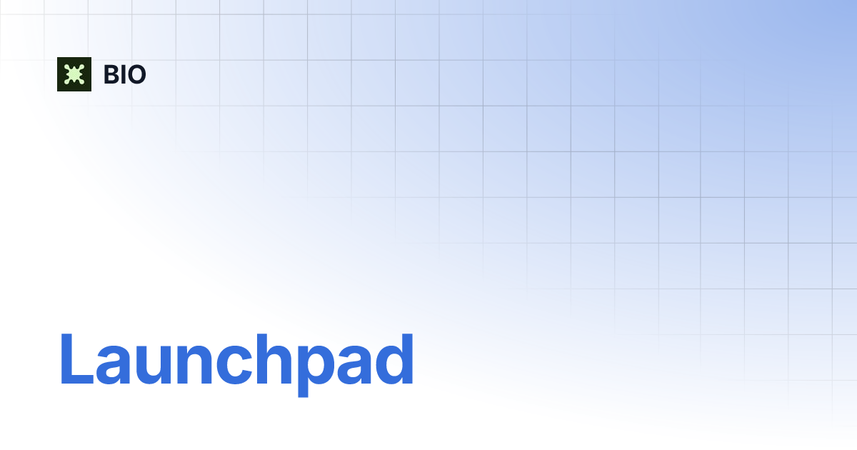 Launchpad | BIO